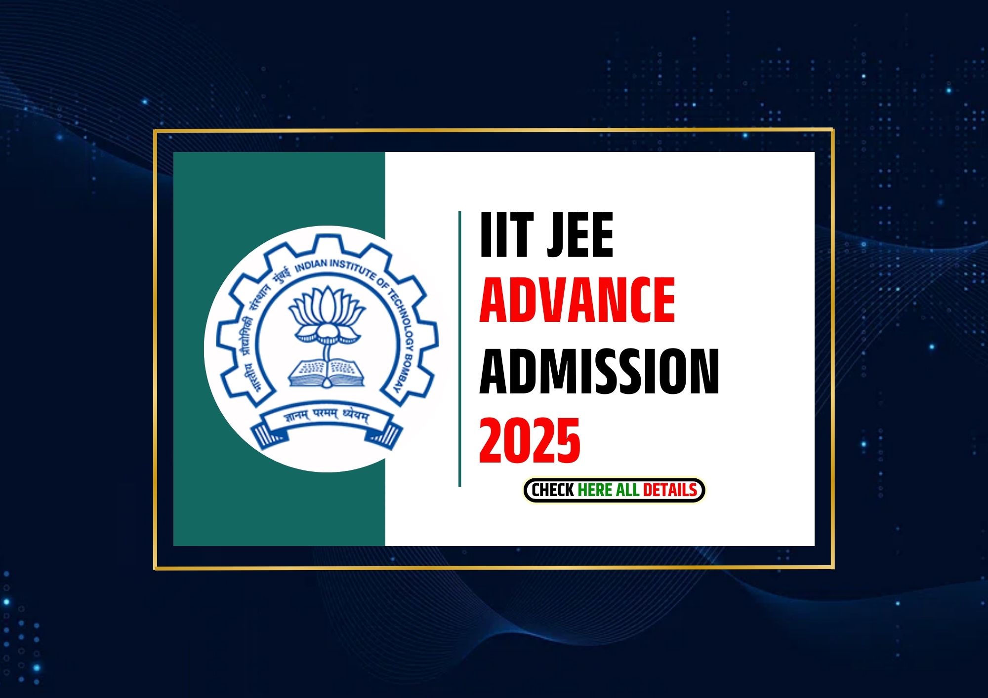 IIT JEE Advance Admission 2025 Online Form: Eligibility, Age Limit ...