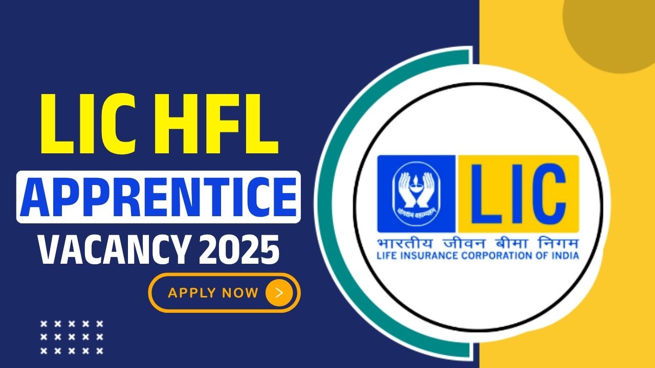 LIC HFL Apprentice Vacancy 2025: Check All Details , Eligibility, Age ...