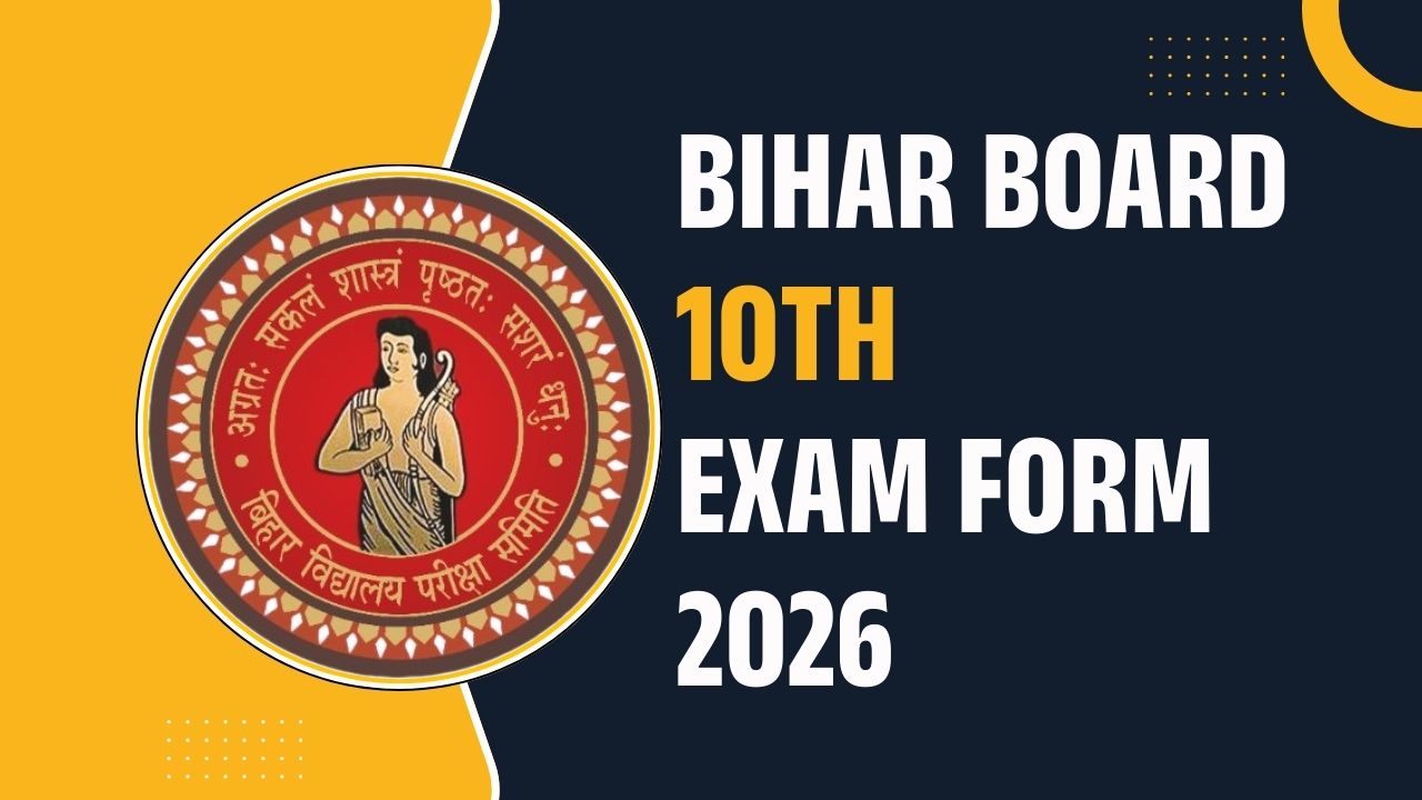 Bihar Board 10th Exam Form 2026: बिहार बोर्ड के मैट्रिक बोर्ड एग्जाम ...