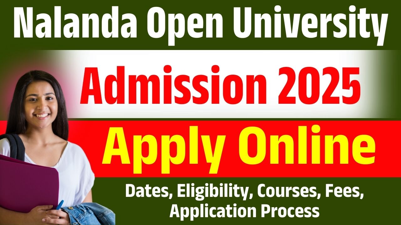 Nalanda Open University Admission 2025: Apply Online Dates, Eligibility ...