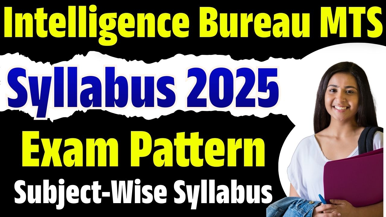 Intelligence Bureau MTS Syllabus 2025: Exam Pattern, Important Topics & Preparation Guide - DS ...