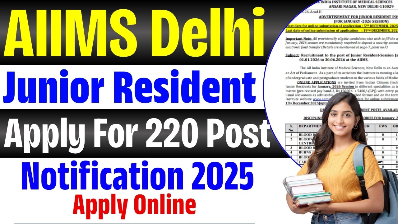 AIIMS Delhi Junior Resident Vacancy 2025: 220 Vacancies, Online ...