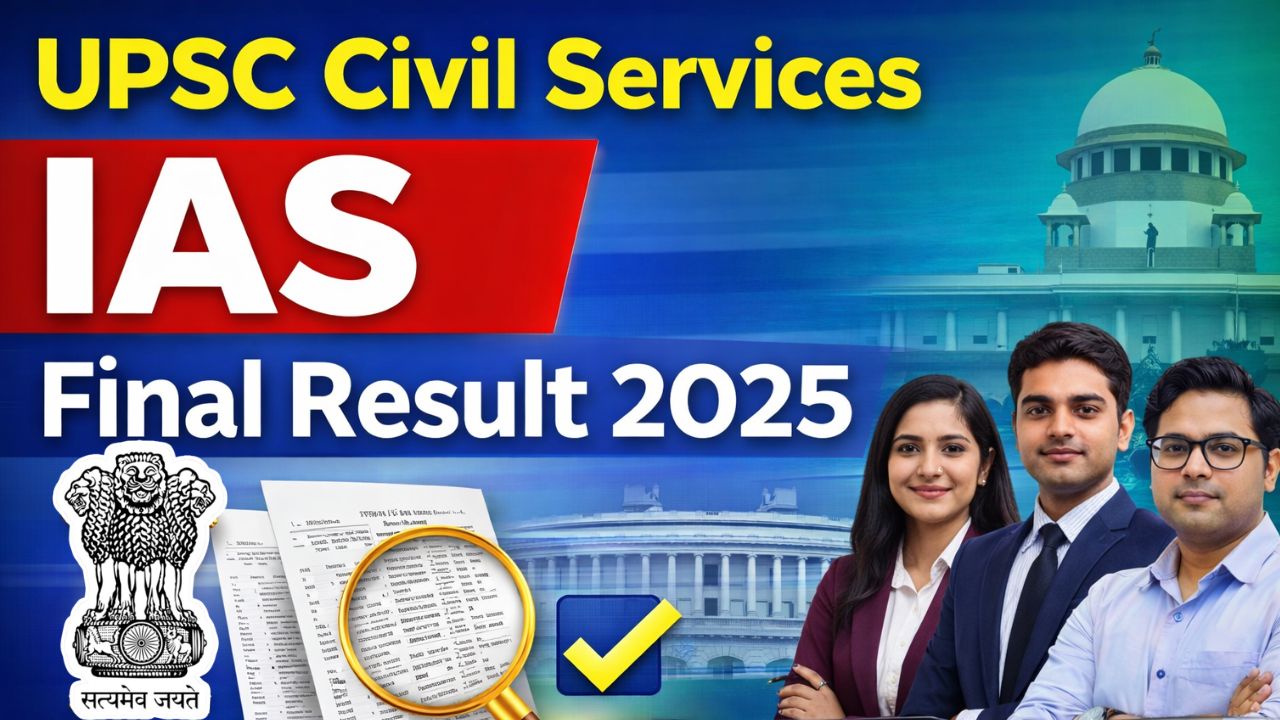 UPSC Civil Services IAS Final Result 2025: Out Download Merit List PDF ...
